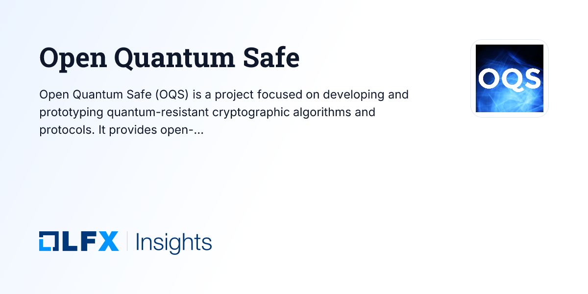 Open Quantum Safe Insights