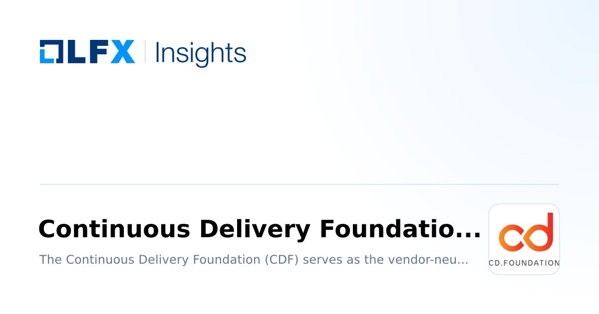 LFX Insights | Continuous Delivery Foundation (CDF) insights