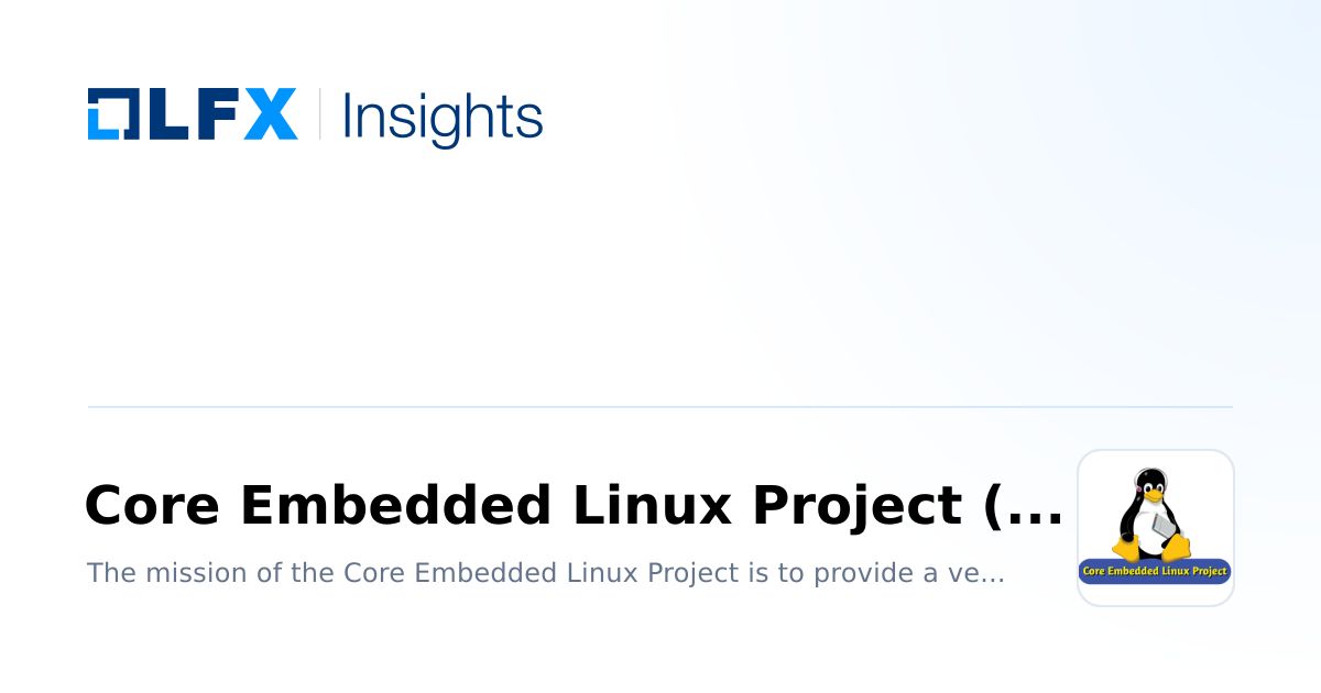 LFX Insights | Core Embedded Linux Project (CELP) insights