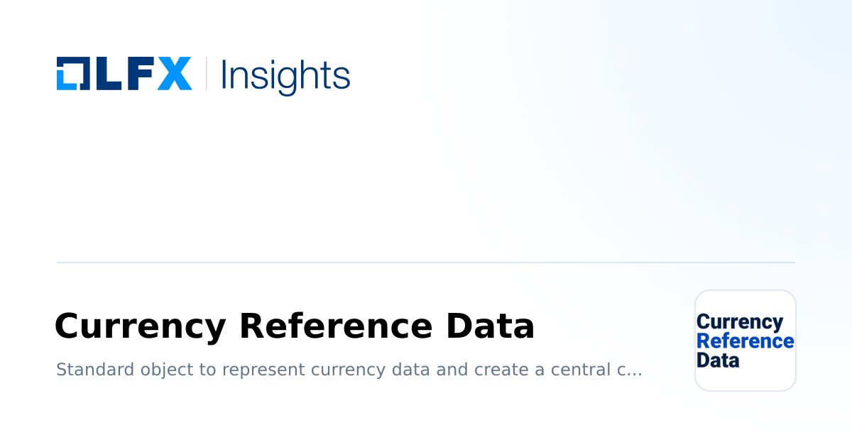 LFX Insights | Currency Reference Data insights