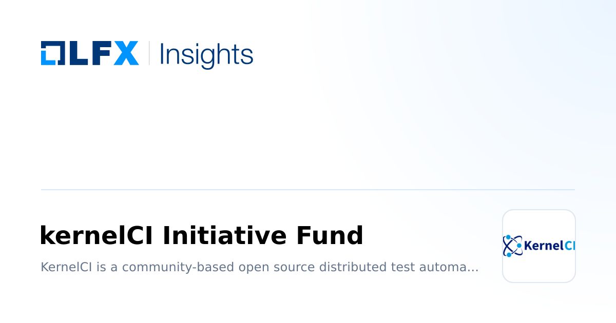 kernelCI Initiative Fund Insights