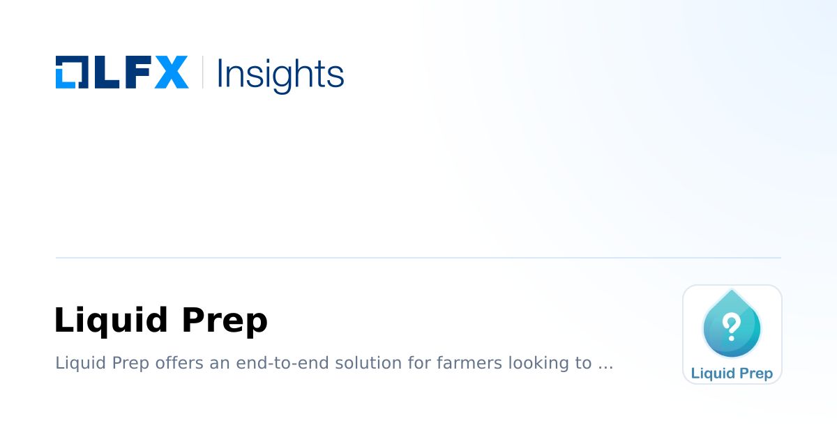 LFX Insights | Liquid Prep insights