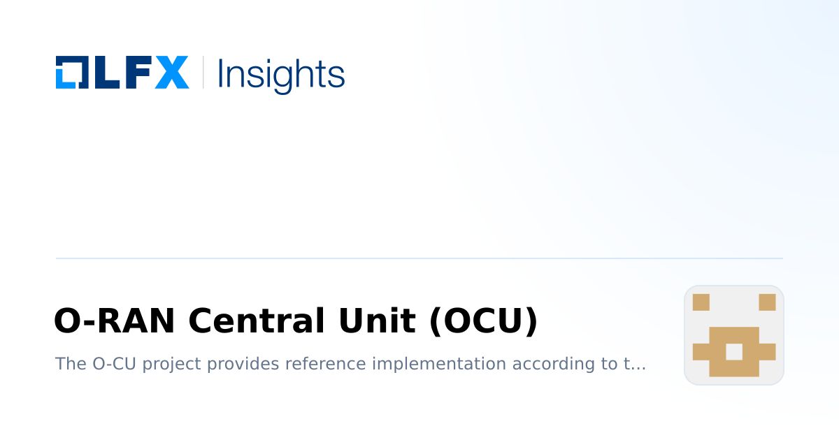 LFX Insights | O-RAN Central Unit (OCU) development insights